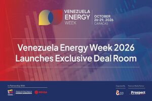 Venezuela Energy Week 2026 launches high-impact deal room to accelerate ...